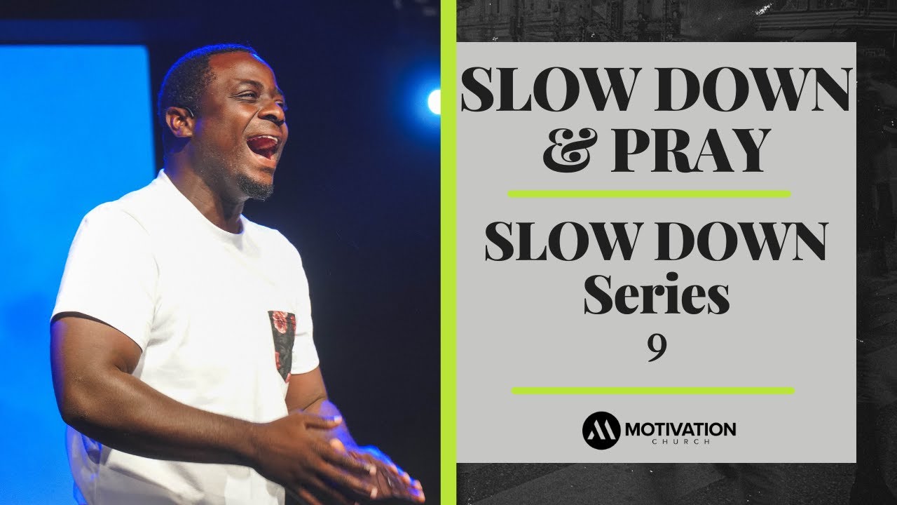 SLOW DOWN: Slow Down & Pray | Pastor Travis Jones | Motivation Church ...