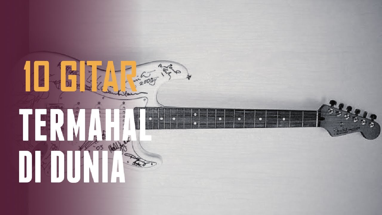 10 Gitar yang Paling Mahal di Dunia - YouTube