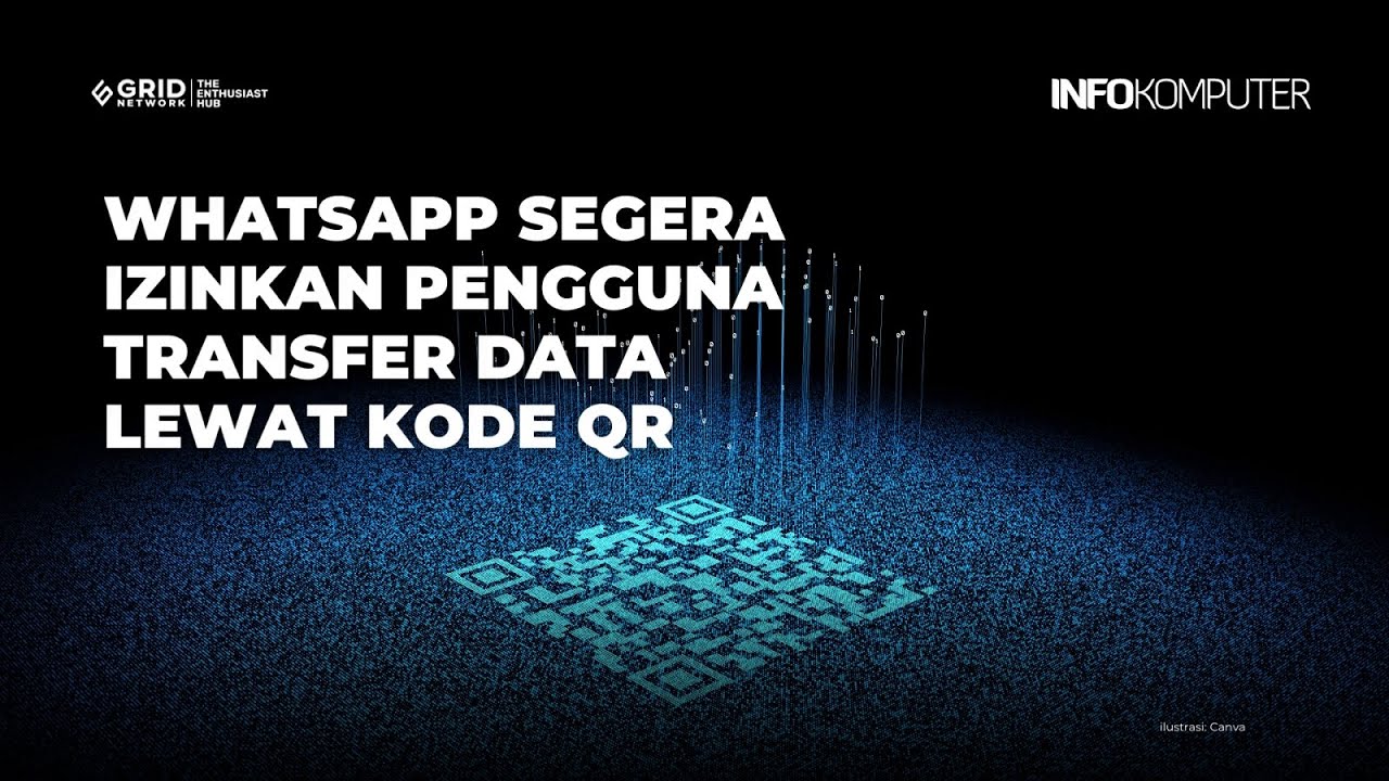 WhatsApp Bakal Izinkan Pengguna Transfer Data Lewat Kode QR | Berita ...