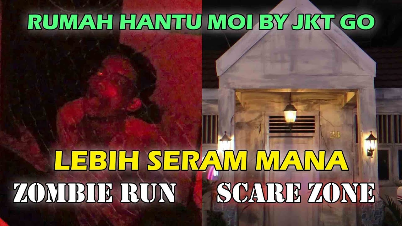 ZOMBIE RUN & SCARE ZONE RUMAH HANTU MOI MARI KITA COBA..!!! - YouTube
