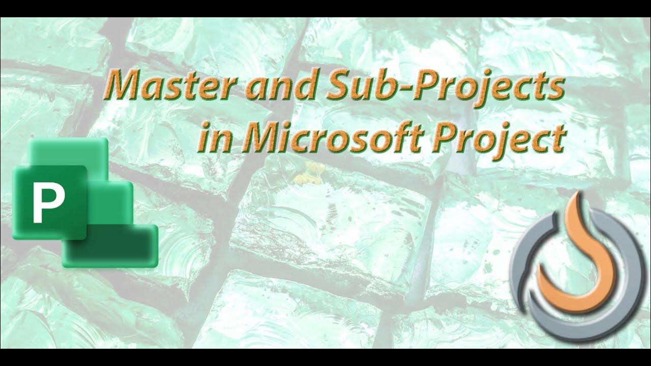 How to Create Master and SubProjects in Microsoft Project - YouTube