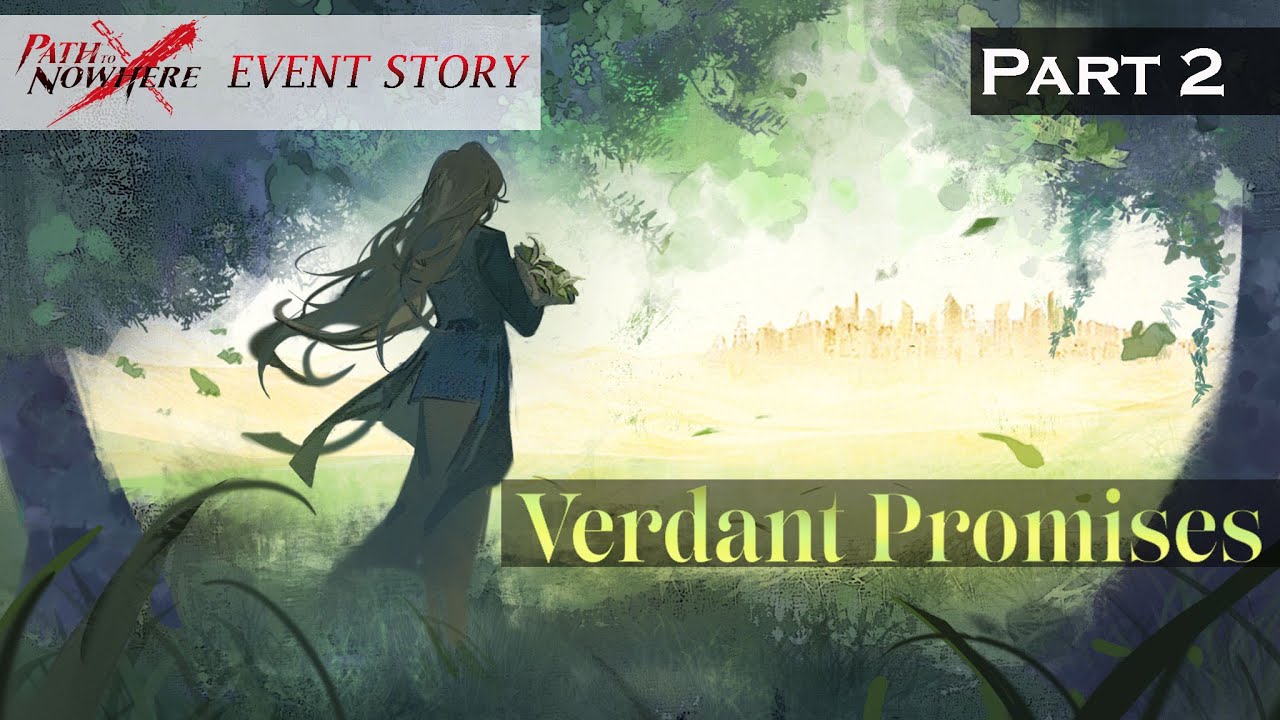 Path to Nowhere Event Story: Verdant Promises Part 2 - YouTube