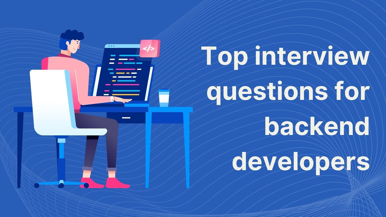 Interview Questions and Answers for Back-End Developer - YouTube