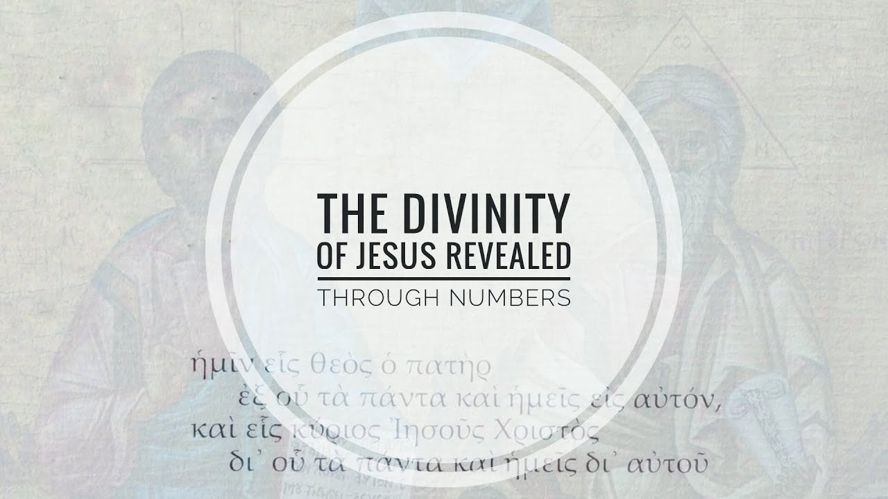 The Divinity of Jesus Revealed Through Numbers? - YouTube