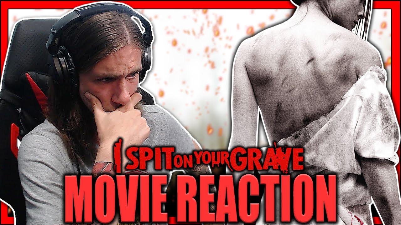 I Spit On Your Grave 2010 Movie Reaction First Time Watching Youtube