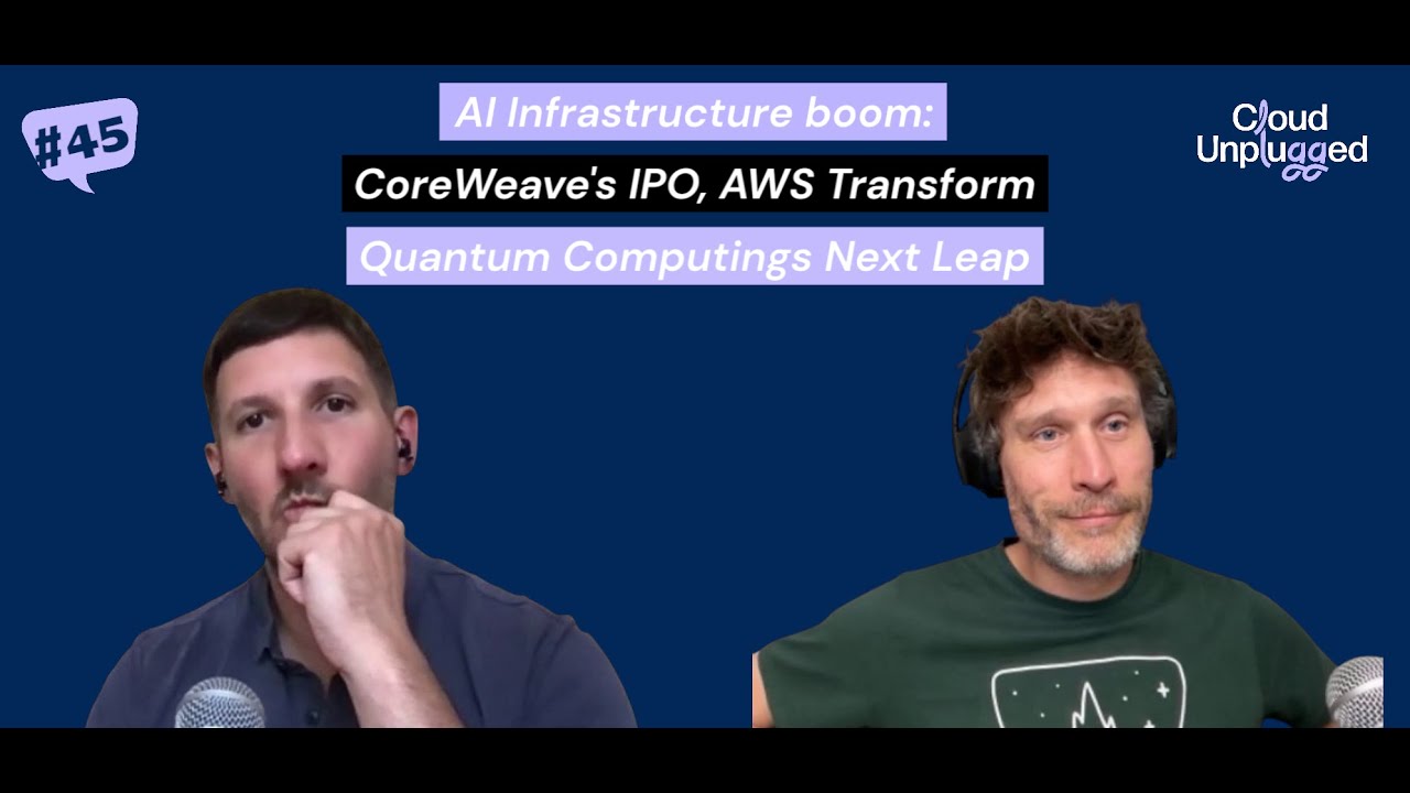 AI Infrastructure Boom: CoreWeave's IPO, AWS Transform, and Quantum ...