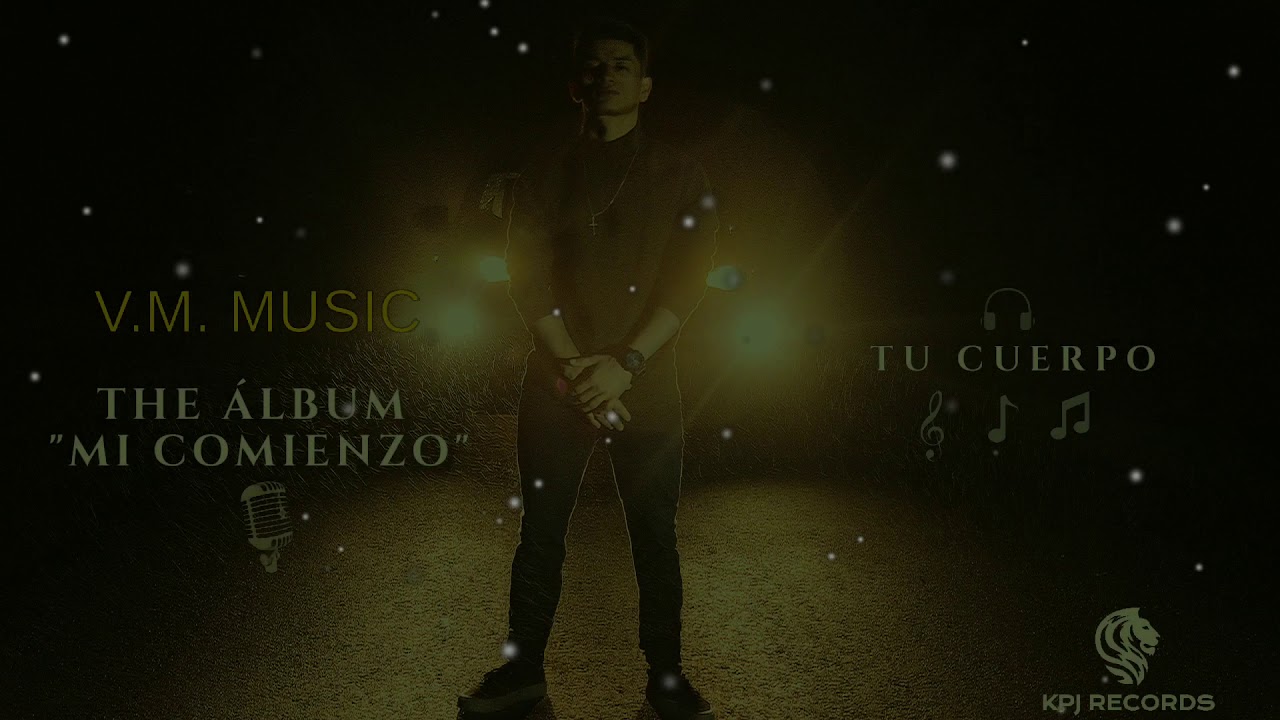 VM-Music / Tu Cuerpo (The Álbum) Prod: KPJ RECORS - YouTube