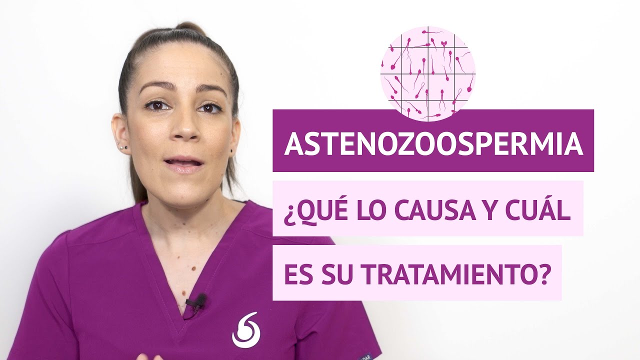 ¿Qué es la astenozoospermia? ¿Cuáles son las causas y su tratamiento ...