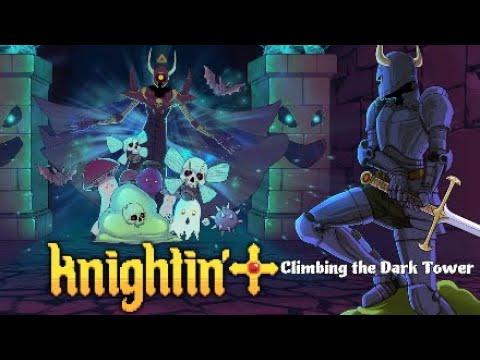 Knightin'+ Part 4: Climbing the Dark Tower - YouTube