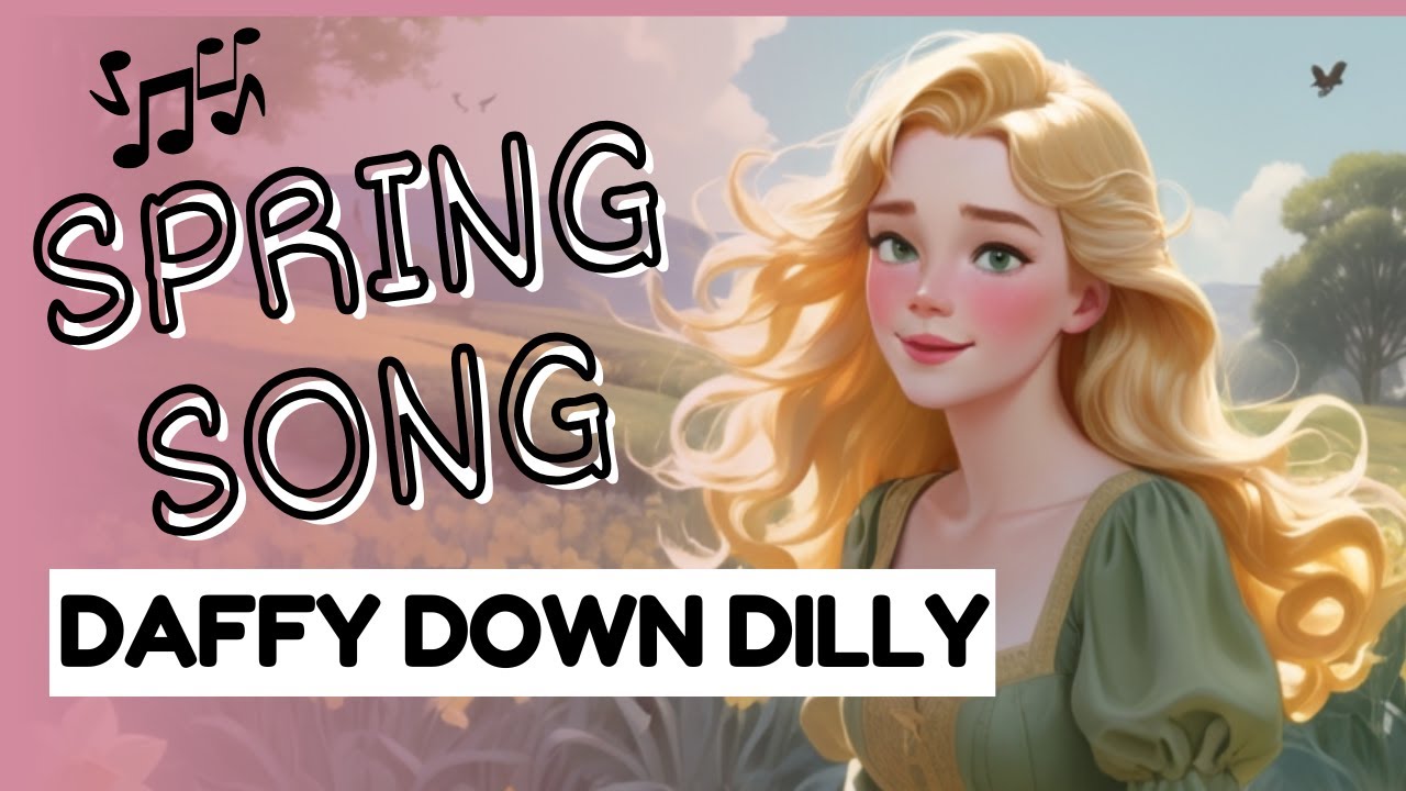 🎶 Daffy Down Dilly | Joyful Springtime Song for Kids | Nursery Rhyme ...