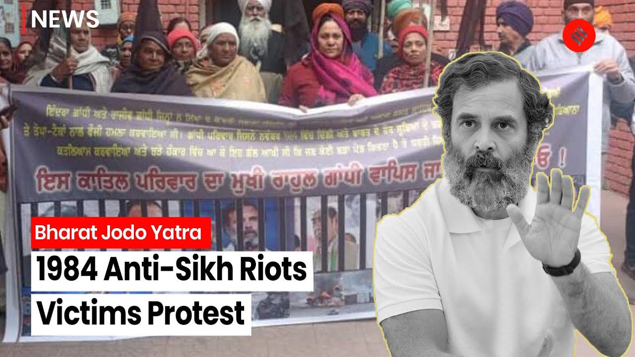 Bharat Jodo Yatra In Punjab: 1984 Anti-Sikh Riots Victims Protest ...
