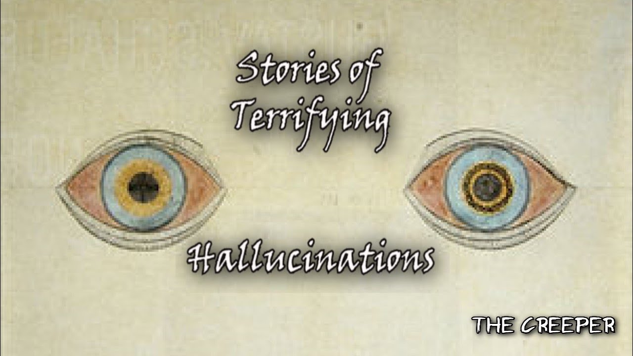 Stories of Terrifying Hallucinations - YouTube