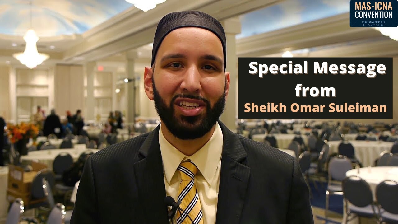 Special Message from Sheikh Omar Suleiman - MAS-ICNA Convention - YouTube