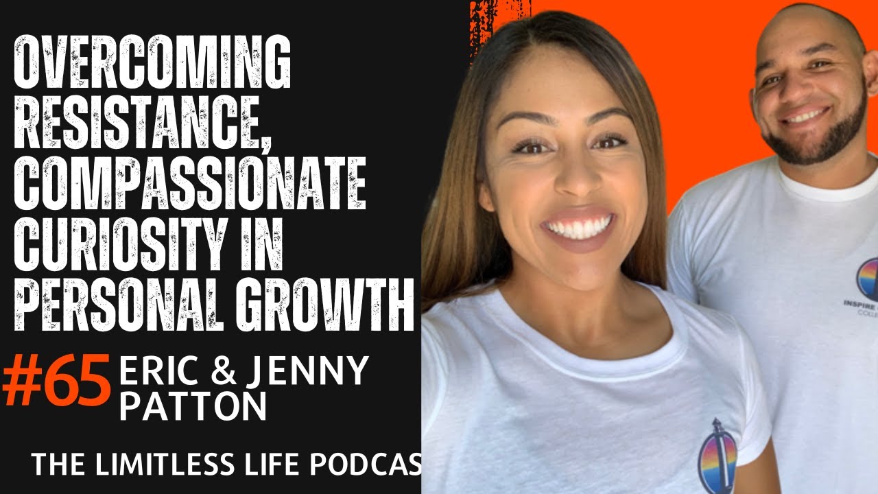 #65 Eric & Jenny Patton | Overcoming Resistance, Compassionate ...