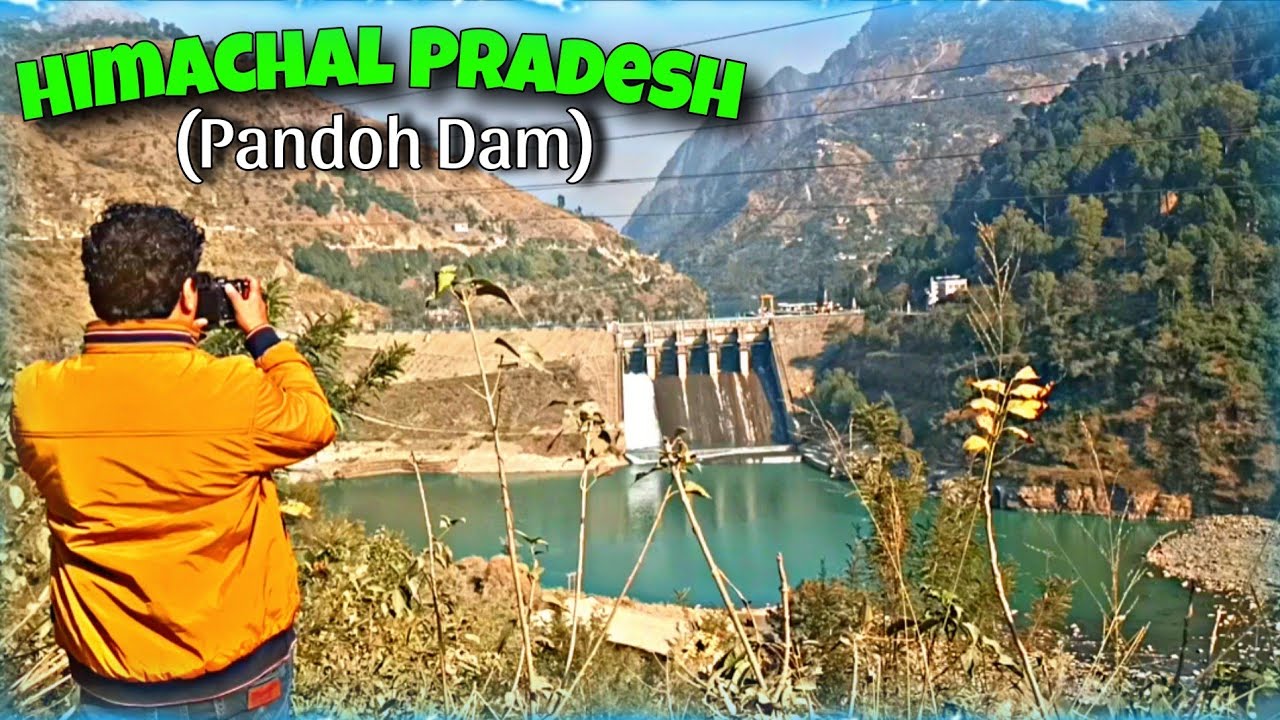 PANDOH DAM IN HIMACHAL PRADESH 😍 KULLU MANALI ROAD TRIP..♈ - YouTube