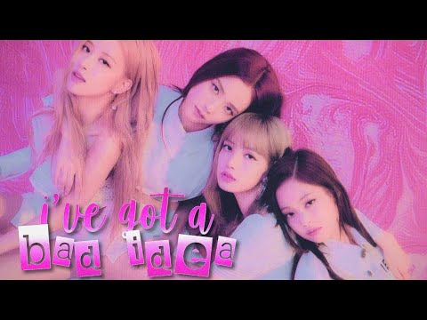 Bad Idea (Ariana)☁ BLACKPINK - [FMV]