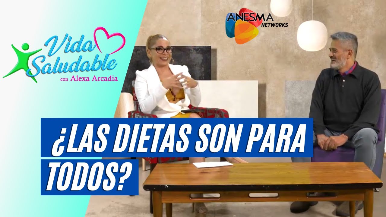 VIDA SALUDABLE CON ALEXA ARCADIA. ¿Las Dietas son para Todas las ...