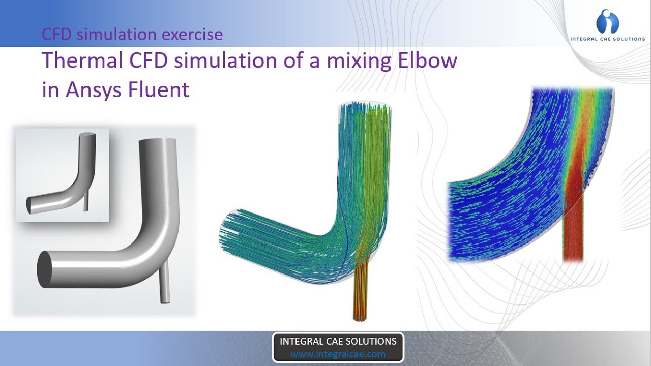 Heat transfer CFD simulation of mixing elbow in Ansys Fluent ...