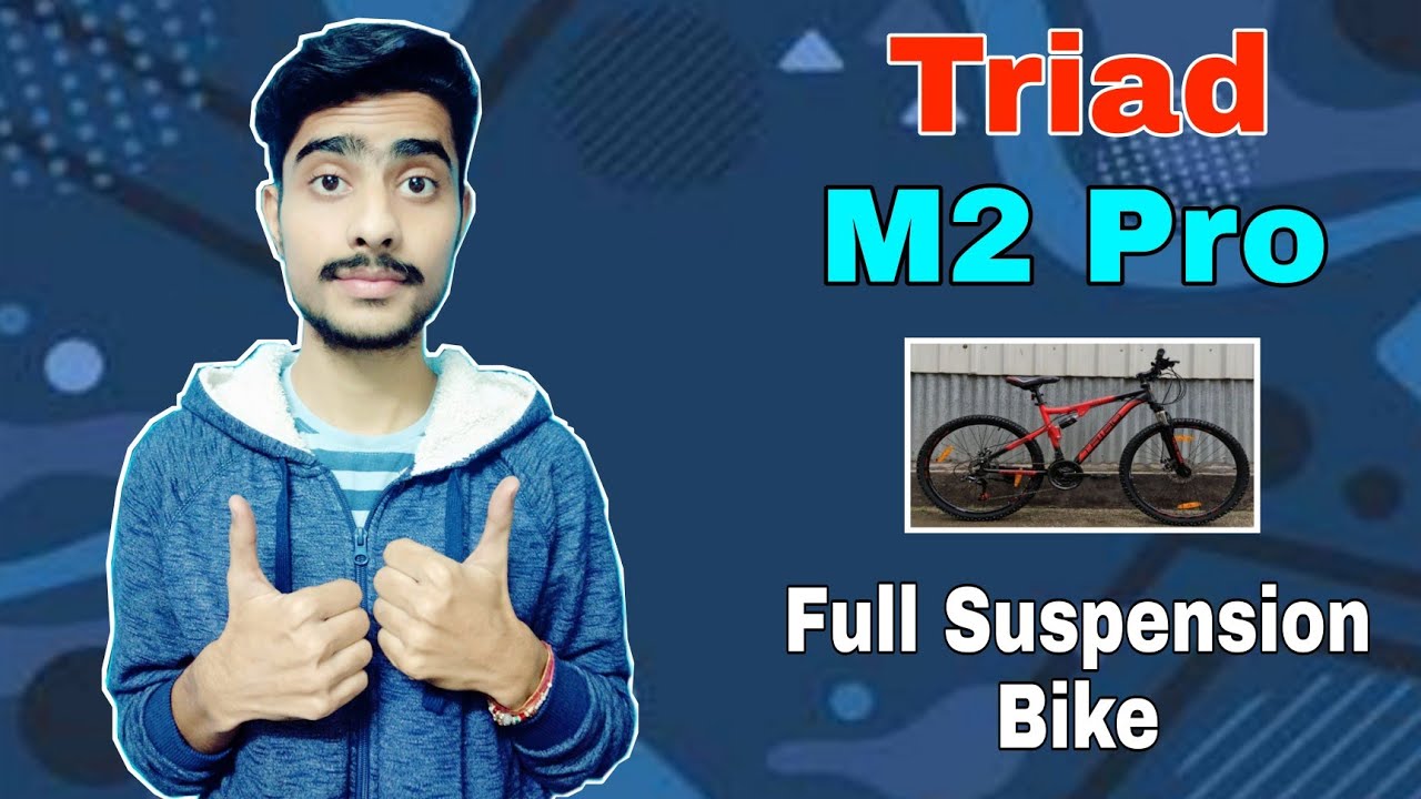 Full Detailed Review of Triad M2 Pro || Full Suspension Cycle || Vlogs ...