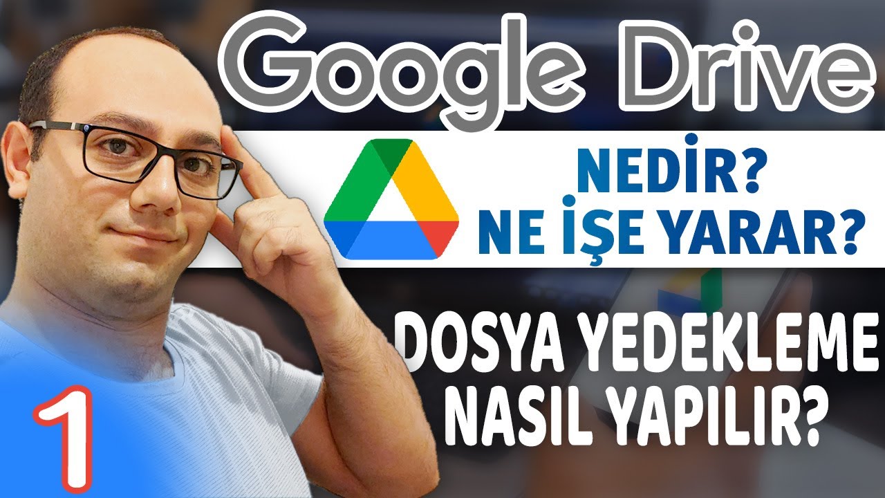 GOOGLE DRIVE NEDIR | DETAYLI ANLATIM | DOSYA YUKLEME | YEDEKLEME NASIL YAPILIR? | 2022 - YouTube