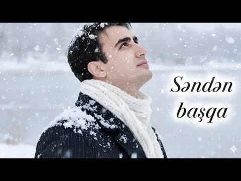 Səndən başqa heç kim - Toğrul Həsənzadə 