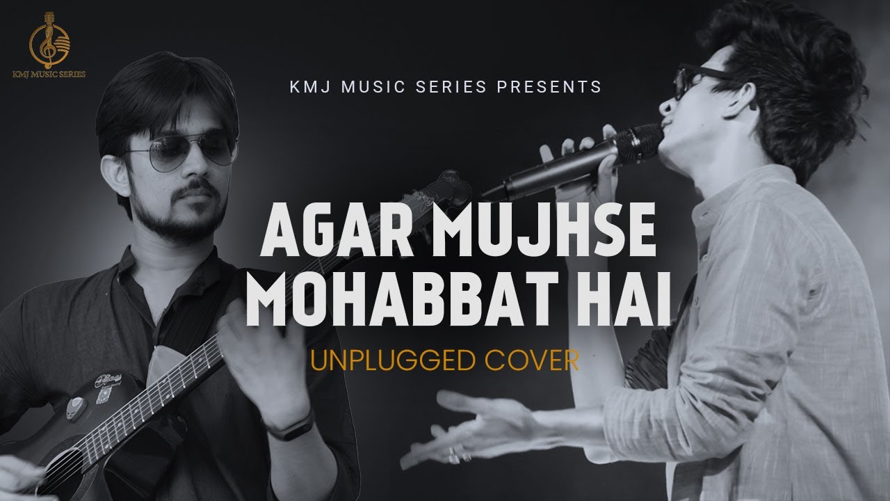 Agar Mujhse Mohabbat Hai | Unplugged Cover | Lyrical Video | Akash ...