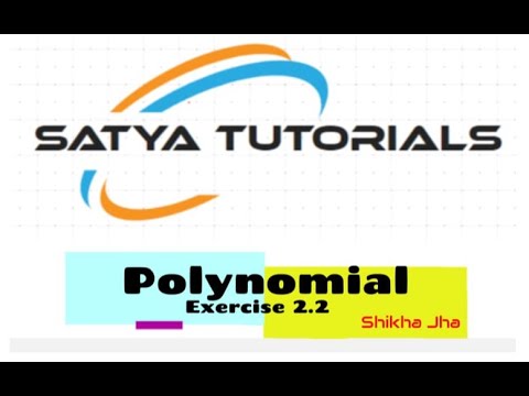 Satya Tutorials- CBSE- Class 10th- Chapter 2- Polynomials- Exercise 2.2 - YouTube
