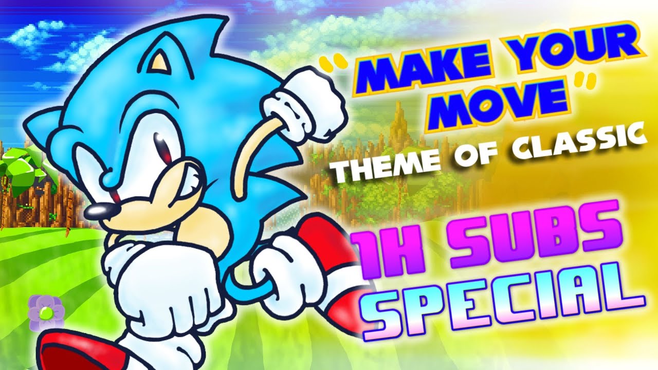 "Make Your Move" - Theme of Classic ~ (MUSIC VIDEO) 1K Subs Special + 3 ...