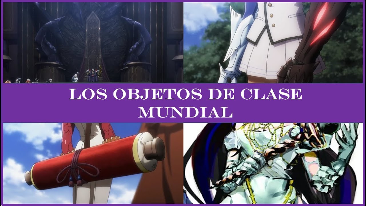 Explicaciones Overlord / Los objetos de clase mundial: Datos, historia ...