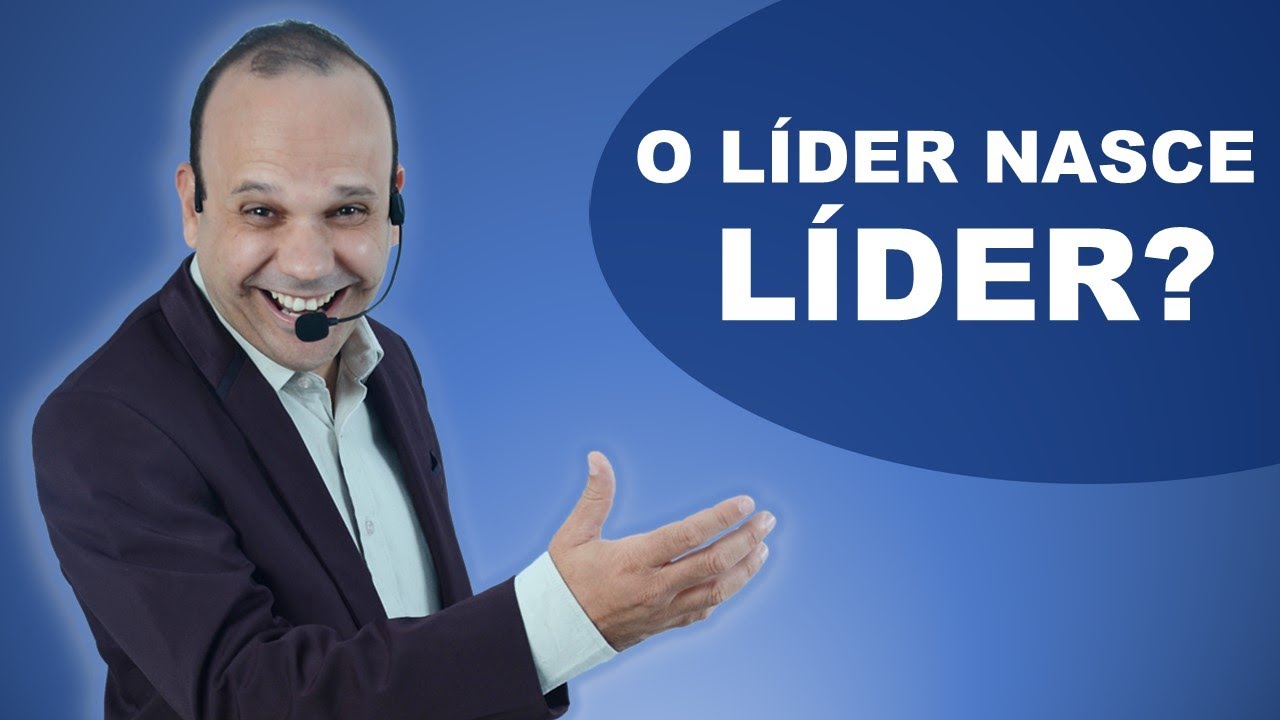 O LÍDER NASCE LÍDER ou se torna líder - YouTube