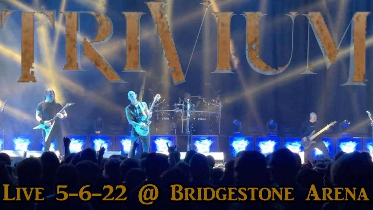 TRIVIUM Live @ Bridgestone Arena FULL CONCERT 5-6-22 Metal Tour Of The ...