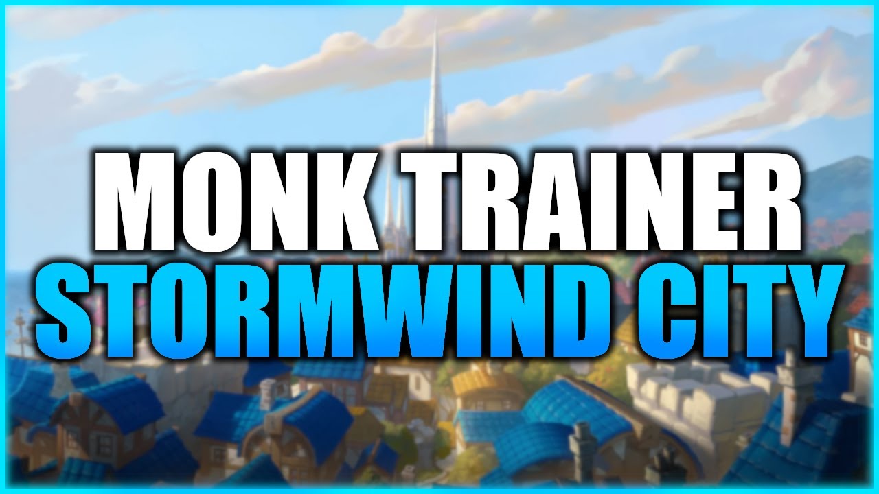 Stormwind City - Monk Trainer - YouTube