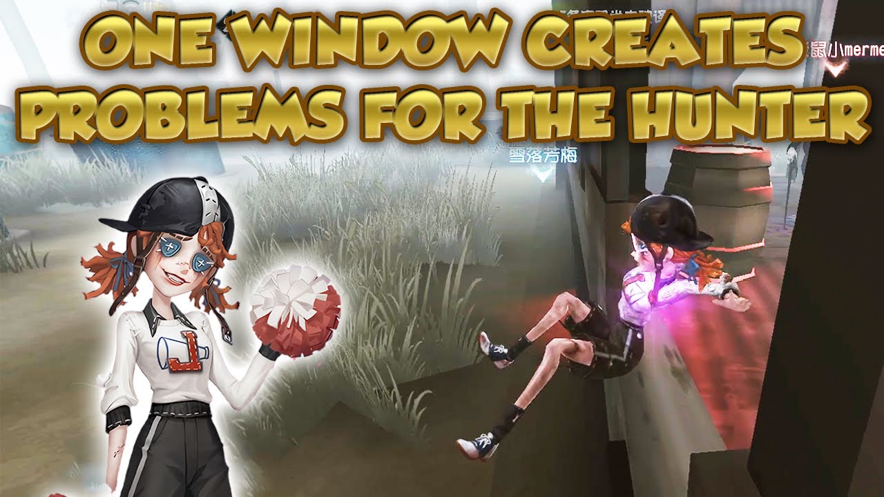 One Window Creates Problems For The Hunter | Identity V | 第五人格 | 제5인격 ...