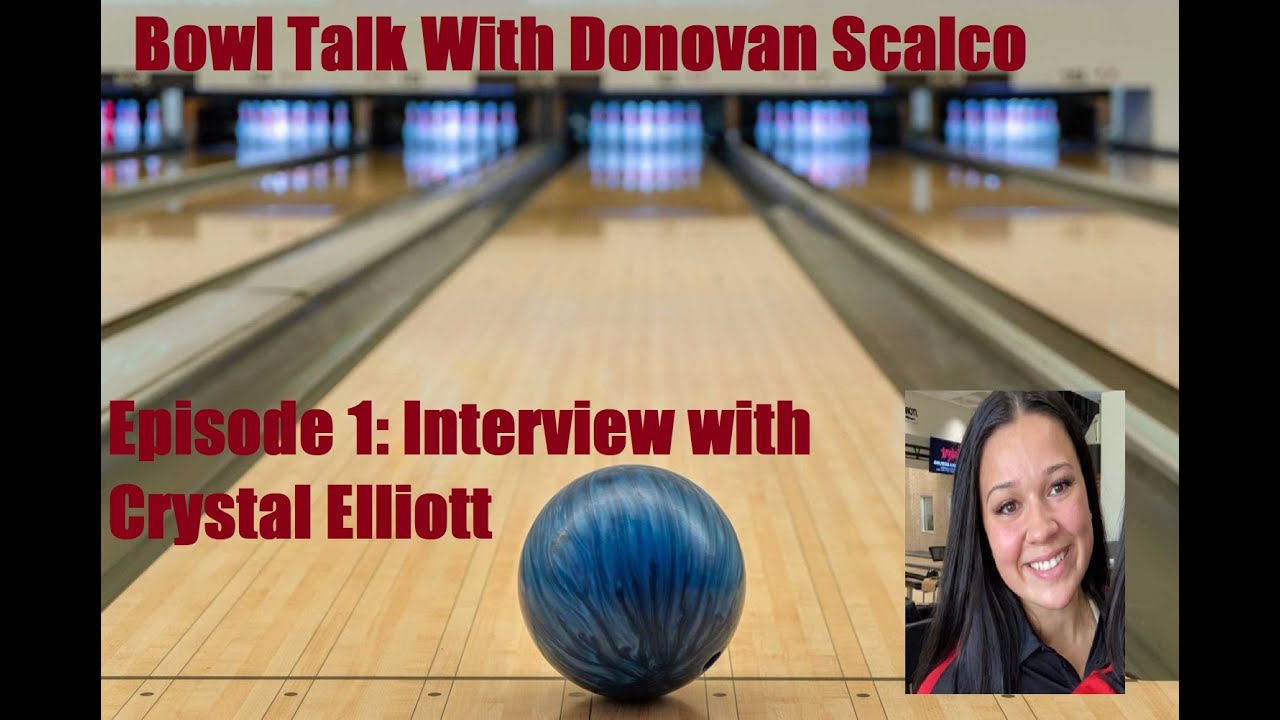 Bowl Talk with Donovan Scalco: Episode 1 [Interview with Crystal ...