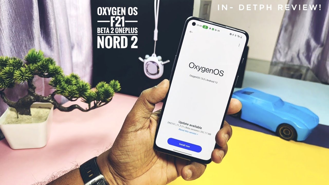 OnePlus nord 2 oxygen OS 13 F21 beta 2 in-depth review: performance, stability and bug fixes ...