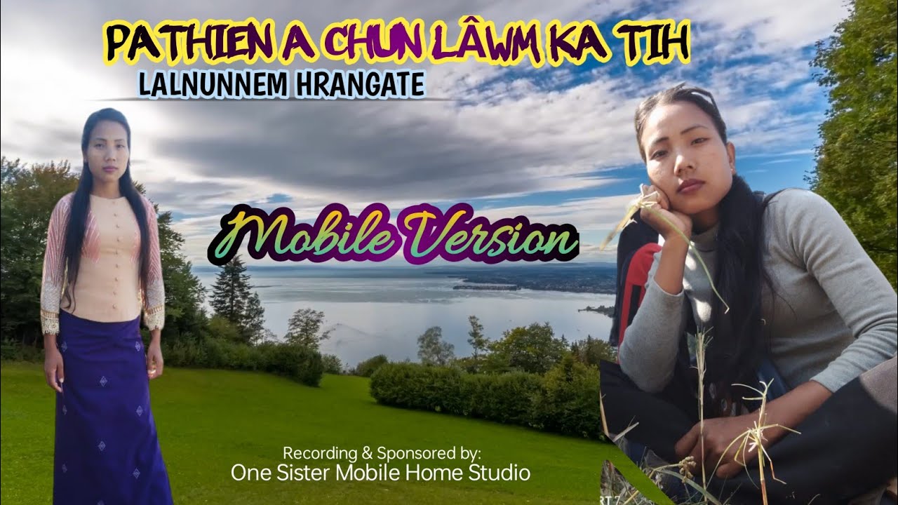 Pathien a chun lawm ka tih-cover|| Lalnunnem Hrangate|| Mobile Phone ...