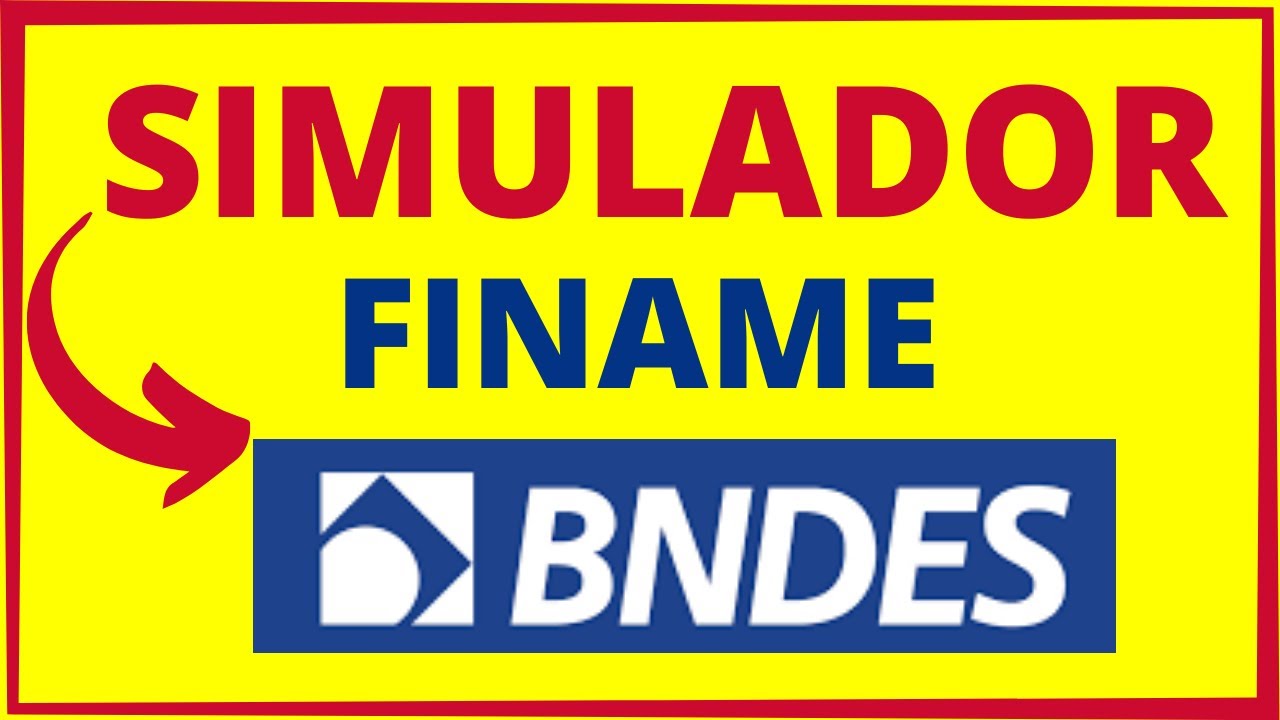 SIMULADOR FINAME : VEJA COMO USAR O SIMULADOR BNDES FINAME - YouTube