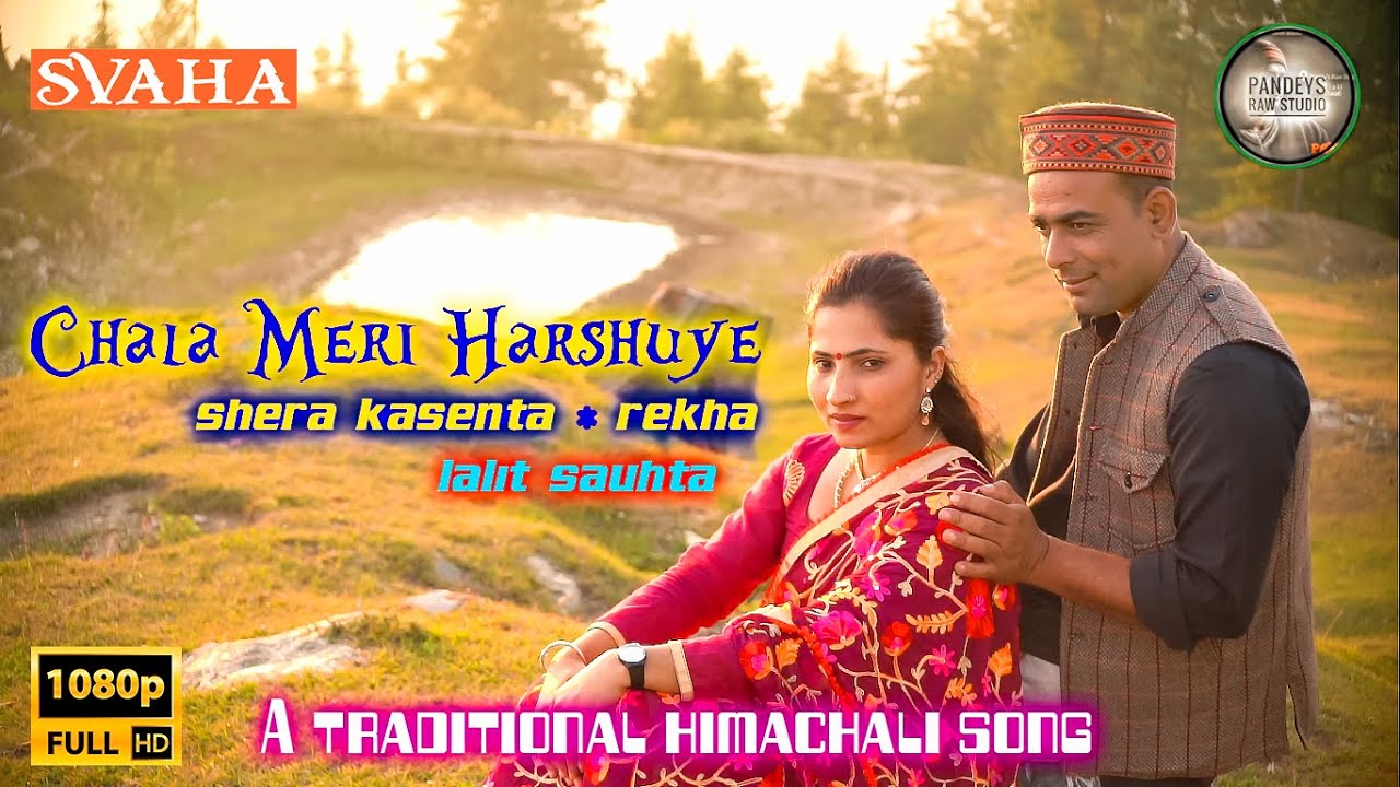 CHALA MERI HARSHUYE | Latest Himachali Song 2020 by Shera Kasenta Lalit ...