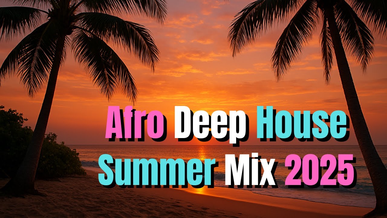 Afro Deep House Summer Mix 2025 🌴 | Tribal Vibes · Deep Bass · Sunset ...