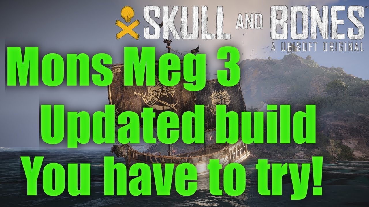 Skull and Bones Updated Paddy Mons Meg 3 Build. #newshipbuild # ...