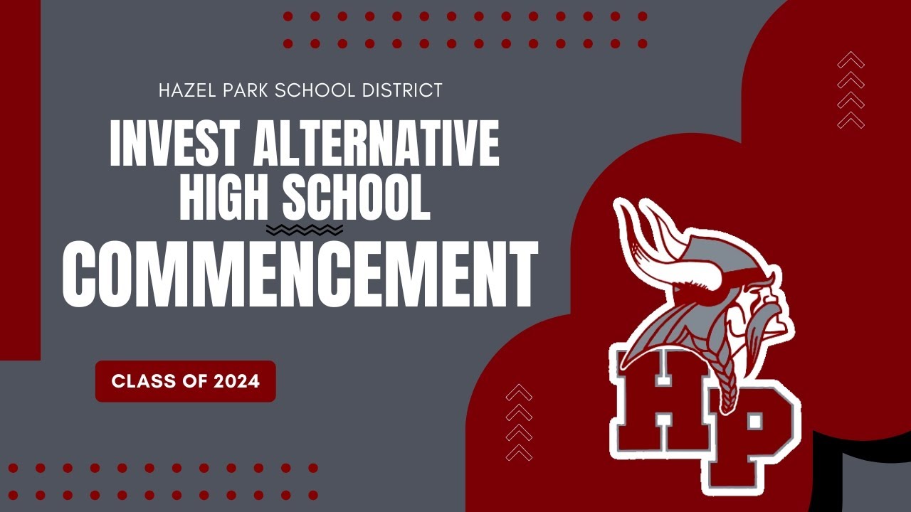 Invest Alternative High School Graduation Class of 2024 - June 6, 2024 ...