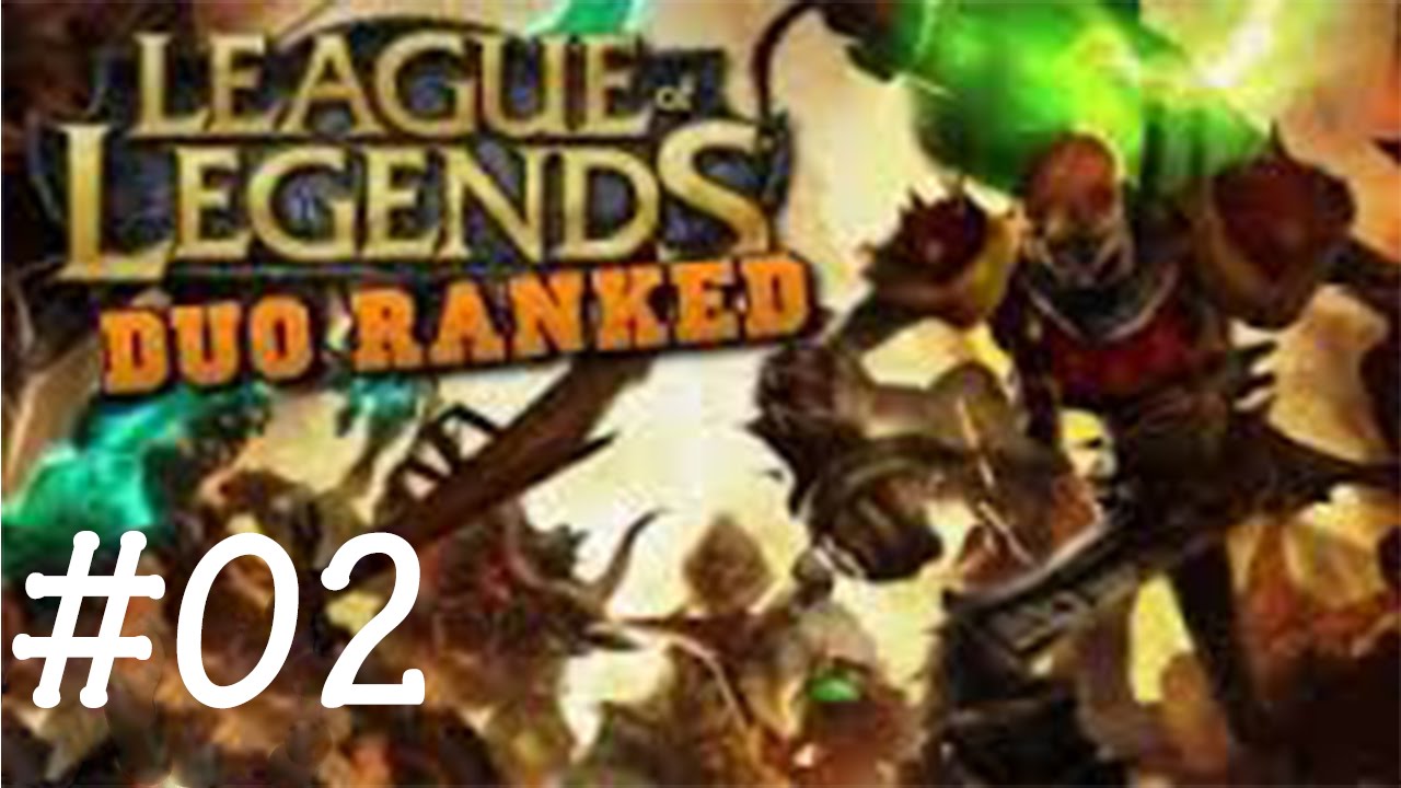 League Of Legends | Duo Ranked #2 - YouTube