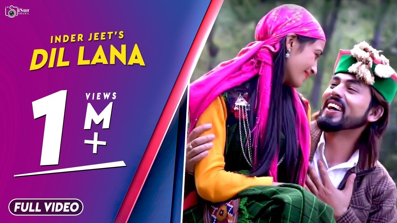 Latest Pahari Song 2017 | Dil Lana | Inder Jeet | Official Video ...