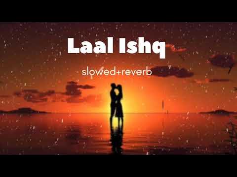 laal Ishq (slowed+reverb) Arijit Singh song - YouTube