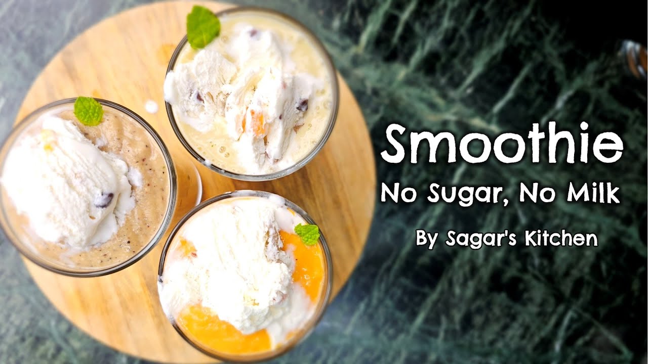 Smoothie Recipe No Sugar No Milk | 3 तरह की स्मूथीज ख़ास कर Gym वालो के ...