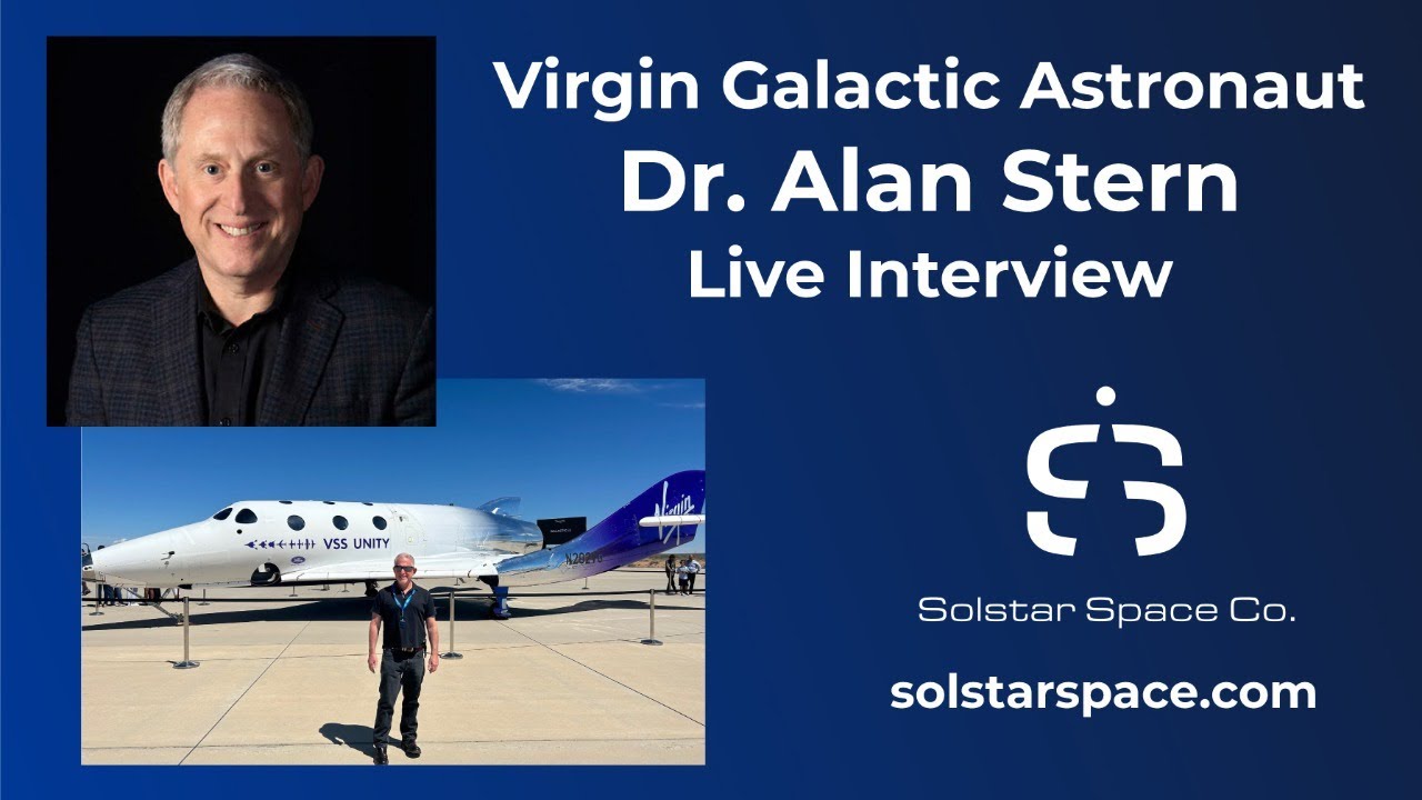 Virgin Galactic Astronaut, Dr. Alan Stern, Live Solstar Space Interview ...