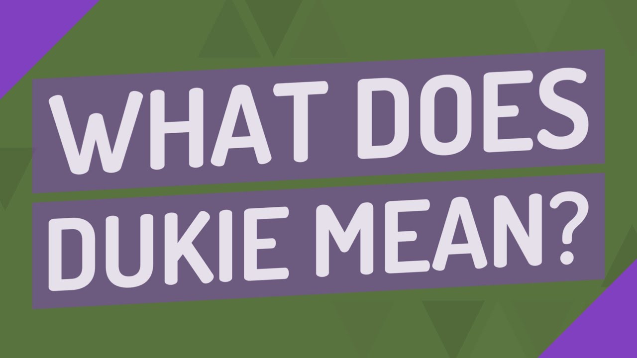 What does dukie mean? - YouTube