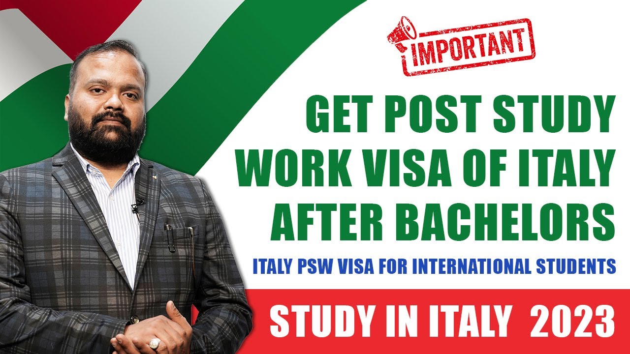 Post Study Work Italy Visa | PSW after Bachelors in Italy | Study in ...