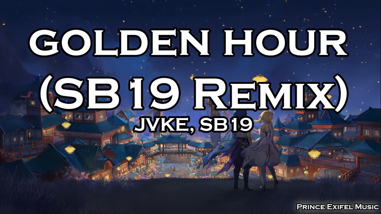 golden hour (SB19 Remix) - JVKE, SB19 (Lyric Video) - YouTube