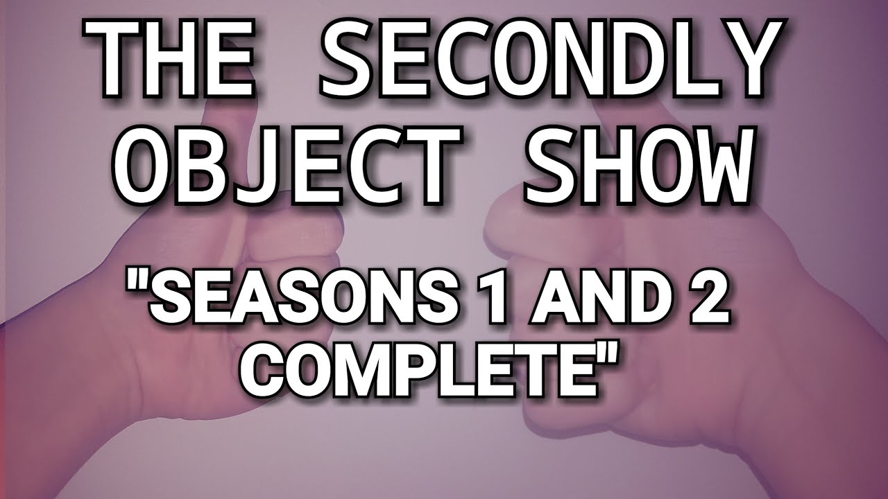 The Secondly Object Show | Seasons 1-2 | All Episodes - YouTube